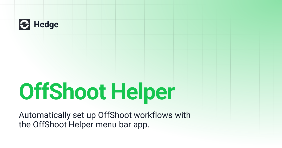 OffShoot Helper | Hedge