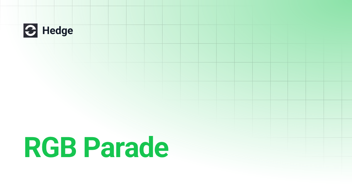 RGB Parade | Hedge