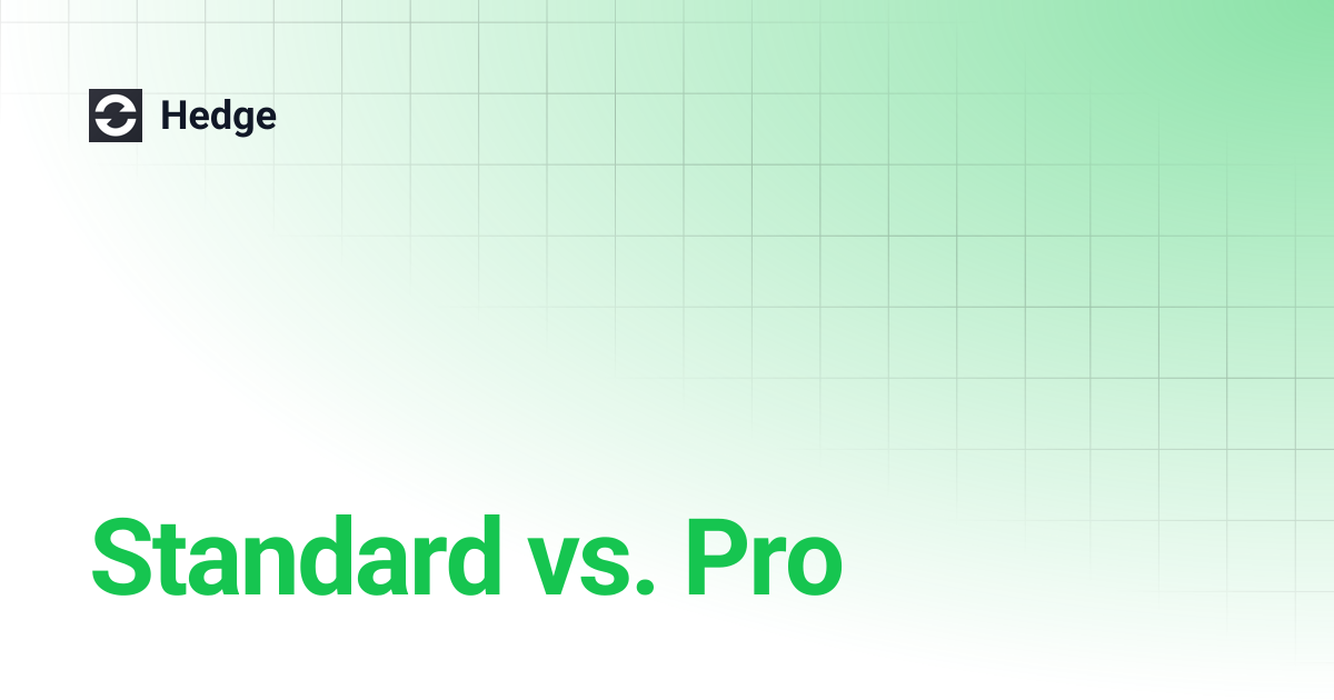 Standard vs. Pro | Hedge