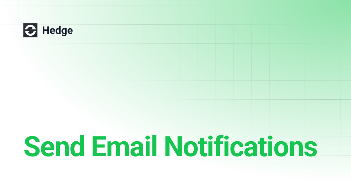 Send Email Notifications | Hedge